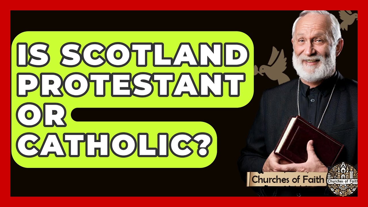 Is Scotland Protestant Or Catholic? - Churches Of Faith - YouTube