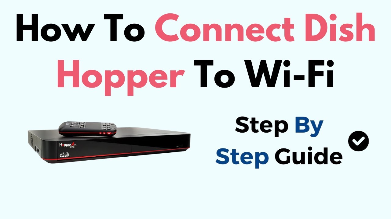 How to Connect Dish Hopper to Wi-Fi – Step-by-Step Wireless Network ...