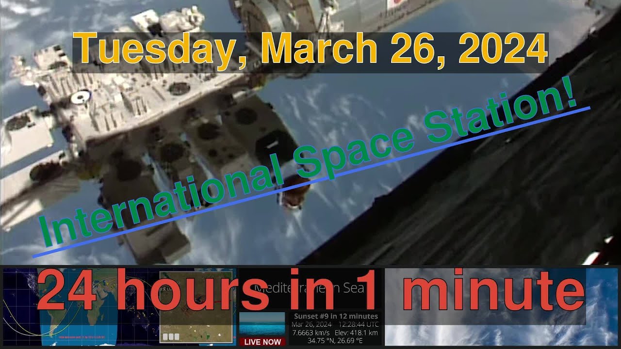 International Space Station HD camera [03-26-2024] - Daily Time Lapse # ...