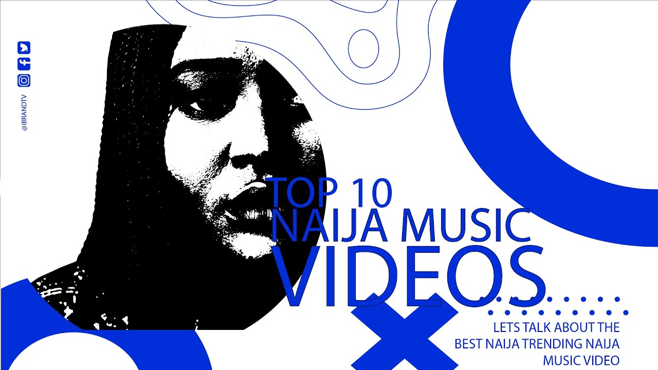 TOP 10 NAIJA MUSIC VIDEOS - YouTube