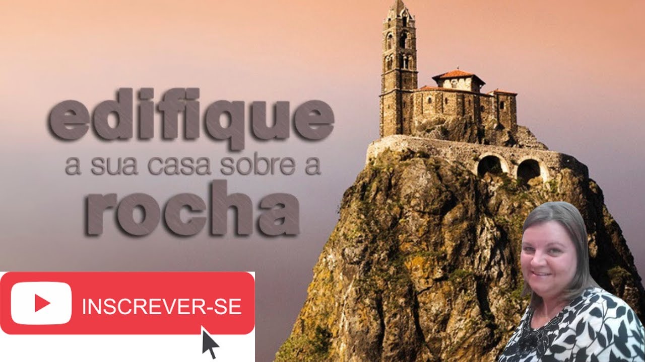 EDIFICAR A CASA NA ROCHA - YouTube