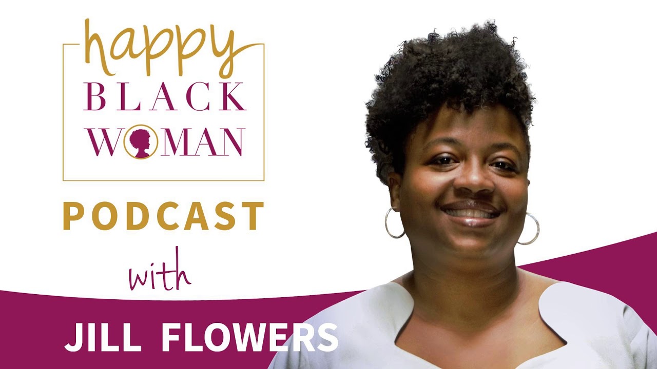 HBW101: Jill Flowers, Empowering Black Women to Heal - YouTube