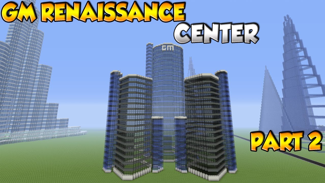 Minecraft GM Renaissance Center Tutorial Part 2 - YouTube