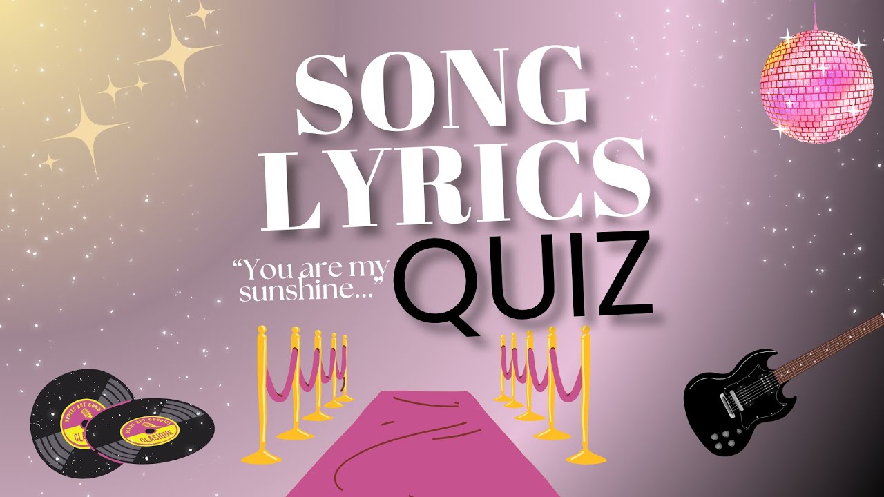 Guess the Song Lyrics Quiz | Can You Complete These Famous Lyrics ...