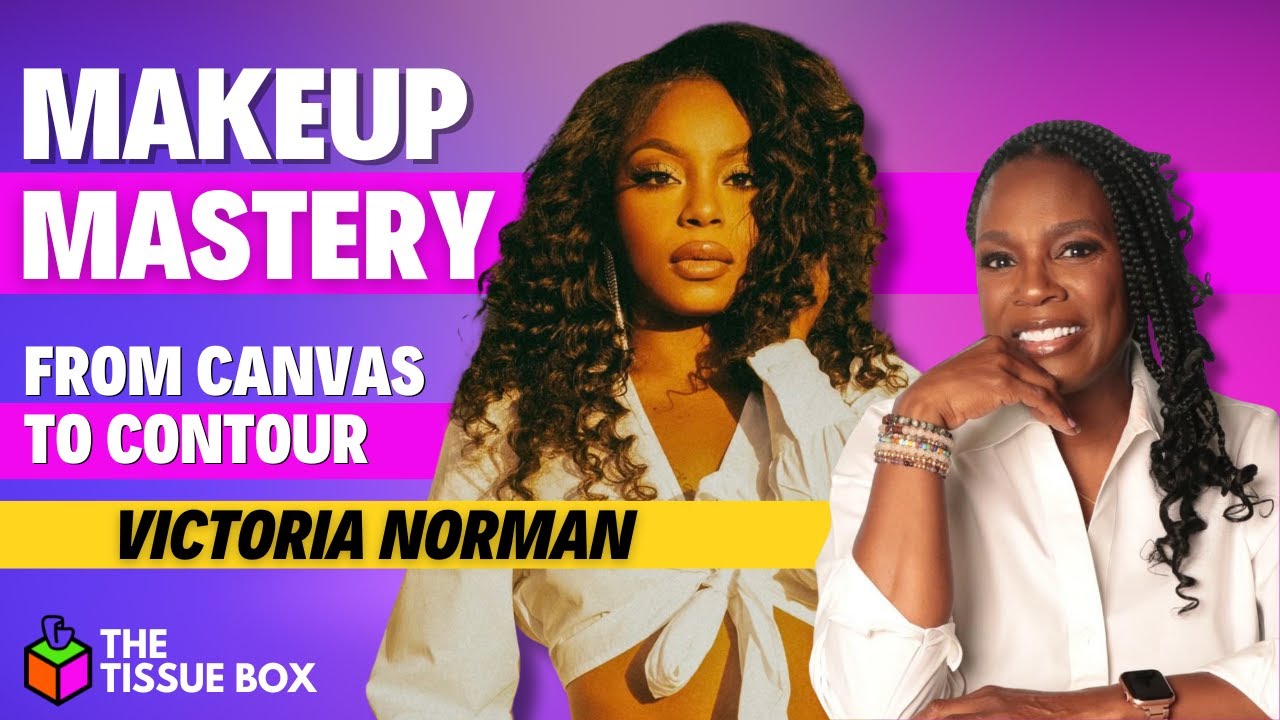 Makeup Mastery: From Canvas To Contour (featuring Victoria Norman ...