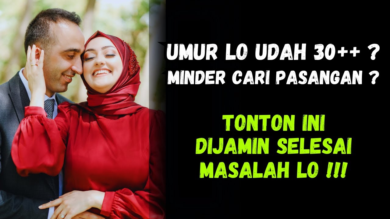 Tips Mencari Pasangan Di usia 30an, dijamin Ampuh! - YouTube