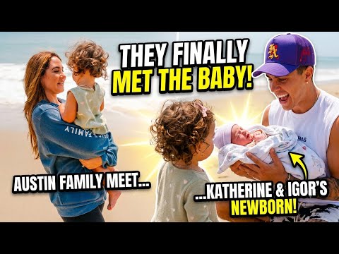 AUSTIN’S FAMILY FINALLY MEET CATHERINE & IGOR NEWBORN DAUGHTER!!!