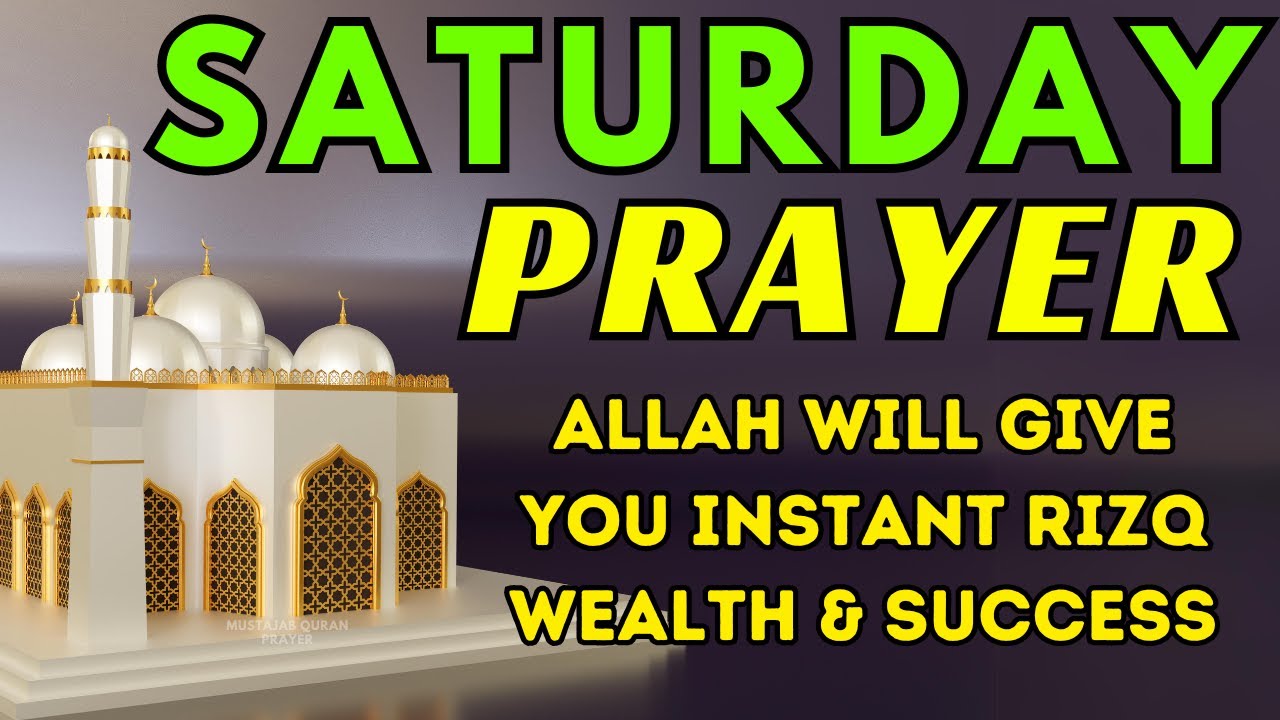 Powerful Saturday Prayer - Increase in Sustenance, Protection from ...