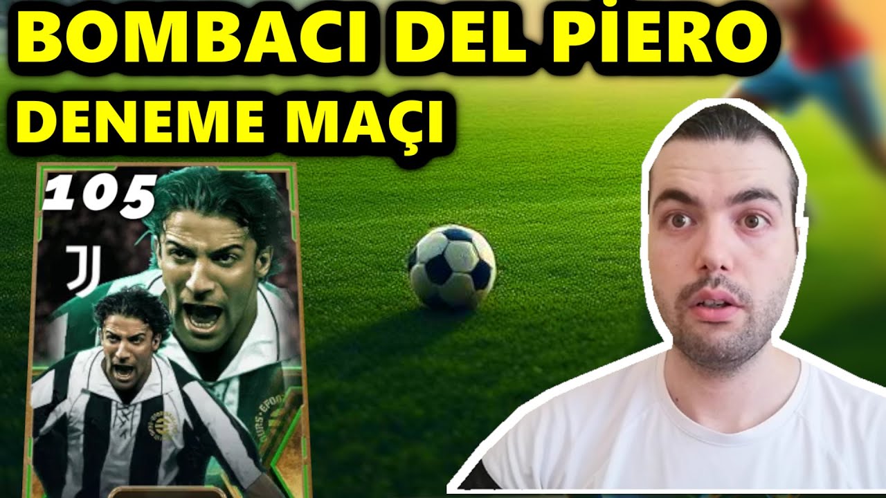 BOMBACI DEL PİERO DENEME MAÇI (İLK GOL😲 İLK KIRMIZI KART) eFootball ...
