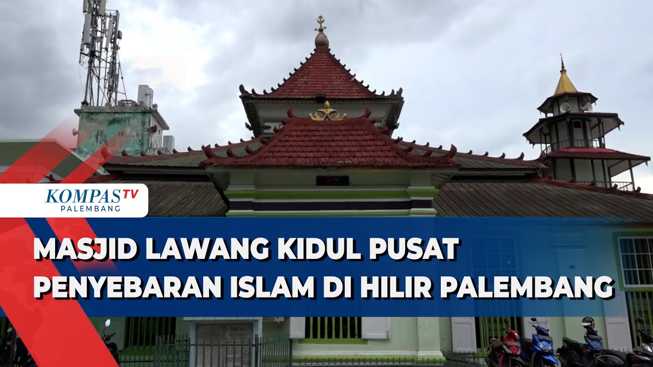 Masjid Lawang Kidul Pusat Penyebaran Islam di Hilir Palembang - YouTube