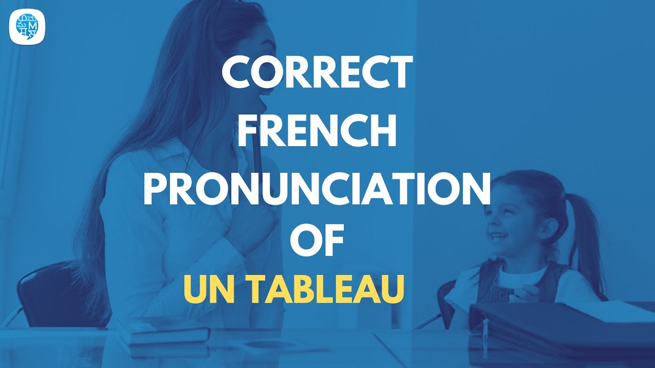 How to pronounce 'Un tableau ' (chalkboard) in French? | French ...