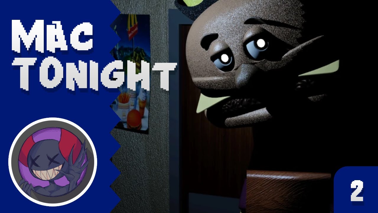 Five Night's With Mac Tonight: Remastered | Night 2 | Pt 2 - YouTube
