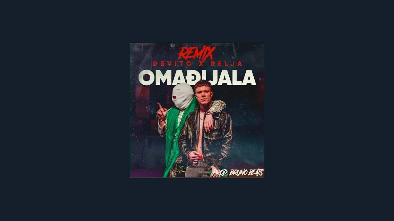 [REMIX] DEVITO X RELJA - OMADJIJALA [Prod. DJ Bruc] - YouTube