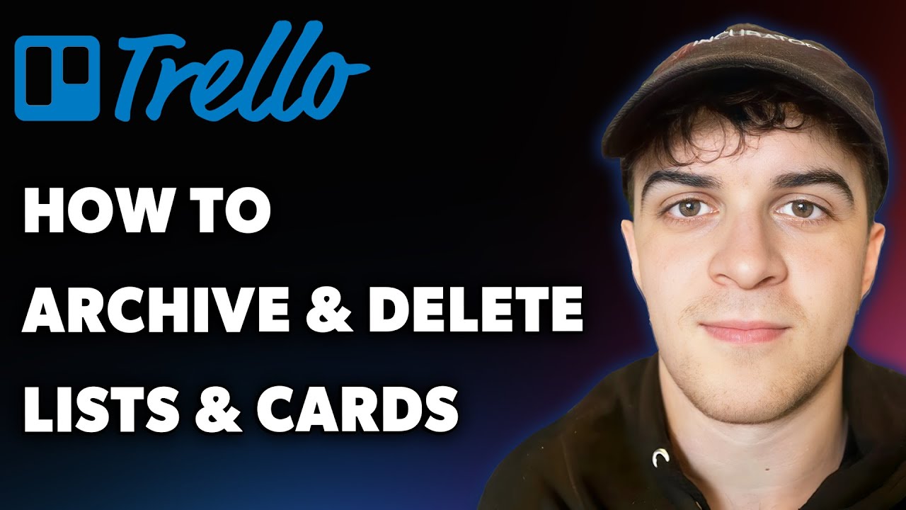 How to Archive and Delete Trello Lists and Cards (Full 2025 Guide ...