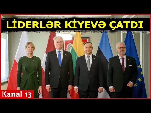 4 ÖLKƏNİN LİDERİ KİYEVDƏ: Zelenski ilə GÖRÜŞƏCƏKLƏR