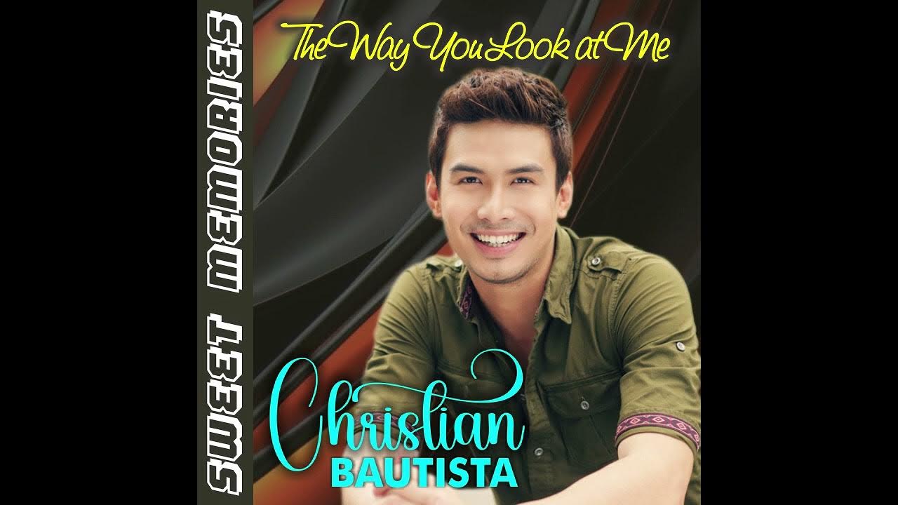 Christian Bautista - The Way You Look at Me - YouTube