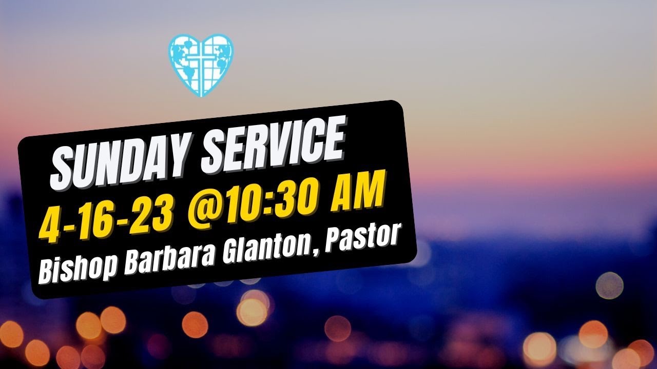 SUNDAY SERVICE 4-16-23 BISHOP BARBARA GLANTON PASTOR - YouTube