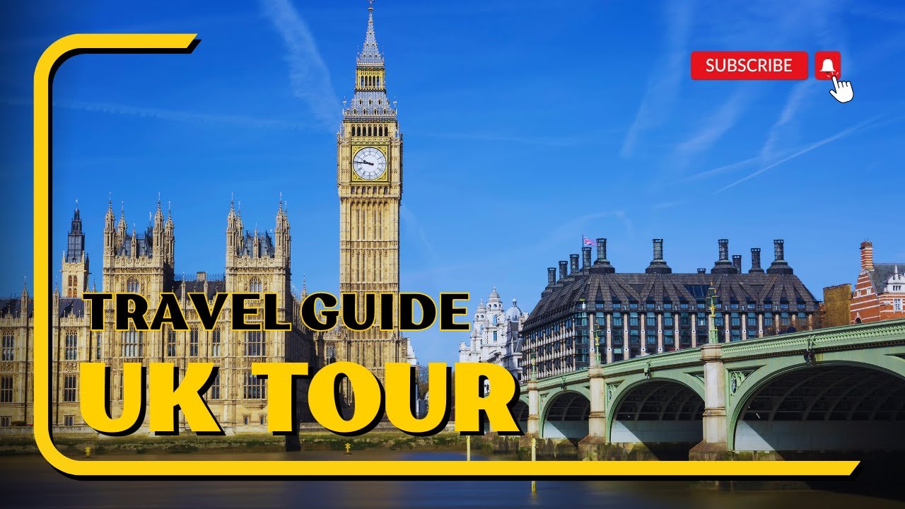 Unveiling the UK: A Comprehensive Travel Guide - YouTube