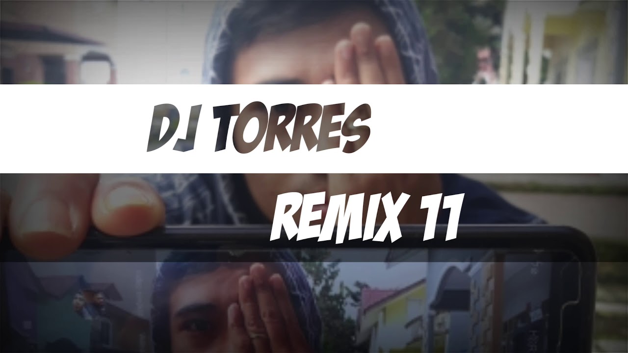 Dj torres remix 11 - YouTube