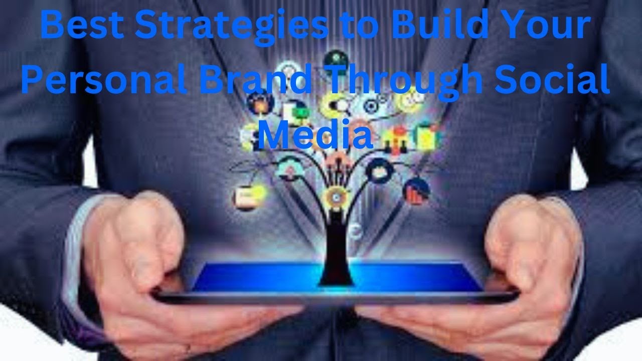Best Strategies to Build Your Personal Brand Through Social Media - YouTube