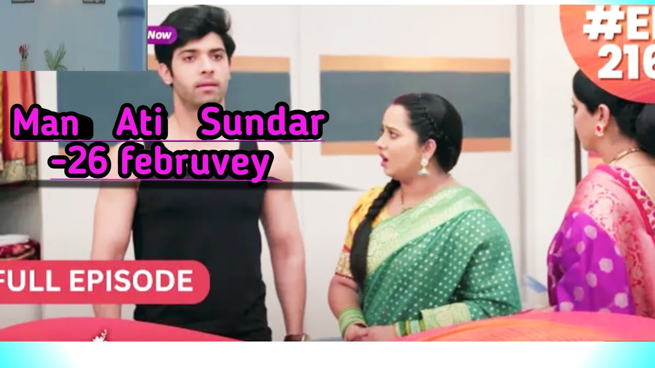 Man Ati Sundar New Twist || 27 feb || Man Ati Sundar Full Episode today ...