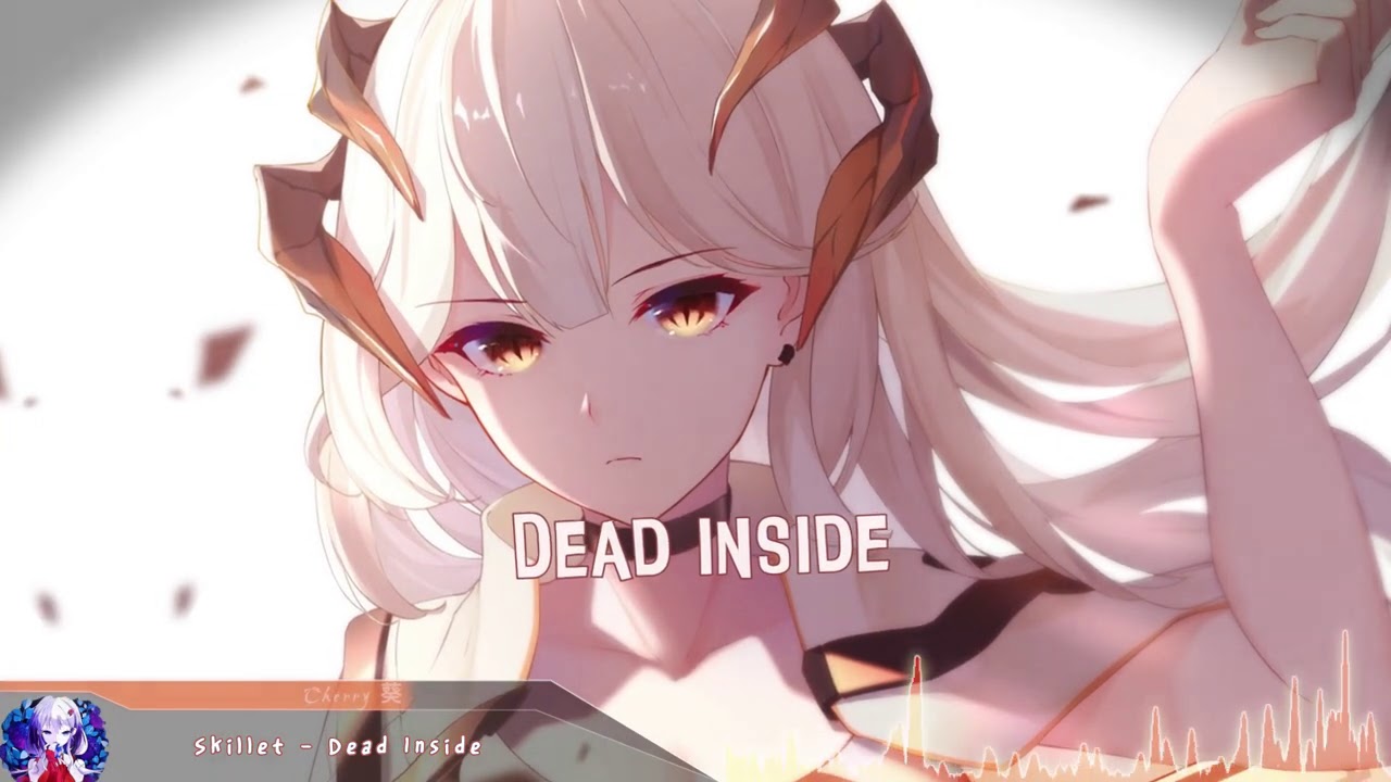 Nightcore - Dead Inside (Skillet) - (Lyrics) - YouTube