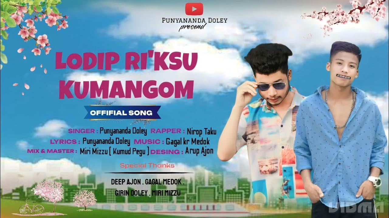 Lodip riksu kumangom new missing song singer punyananda doley rapper nirab taku - YouTube