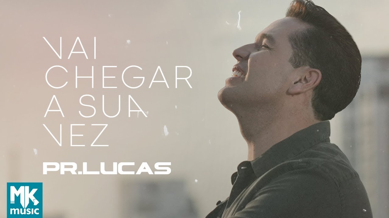 Pr. Lucas - Vai Chegar a Sua Vez (Clipe Oficial MK Music) - YouTube Music