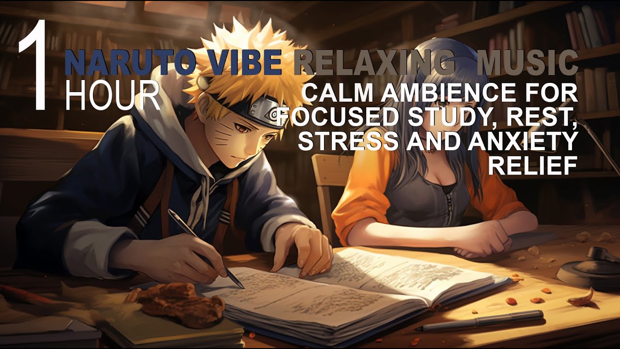 1 Hour Study with Naruto Vibe, Deep Relaxing Music for Focusing Study ...