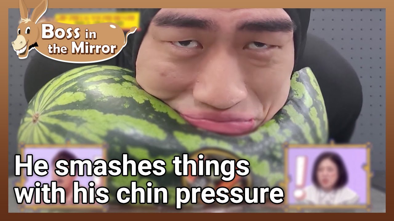 He smashes things with his chin pressure 🍉 [Boss in the Mirror : 174-1 ...