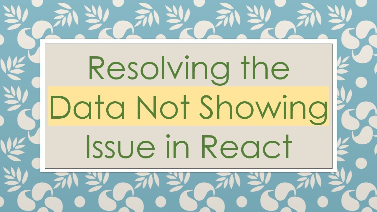 Resolving the Data Not Showing Issue in React - YouTube
