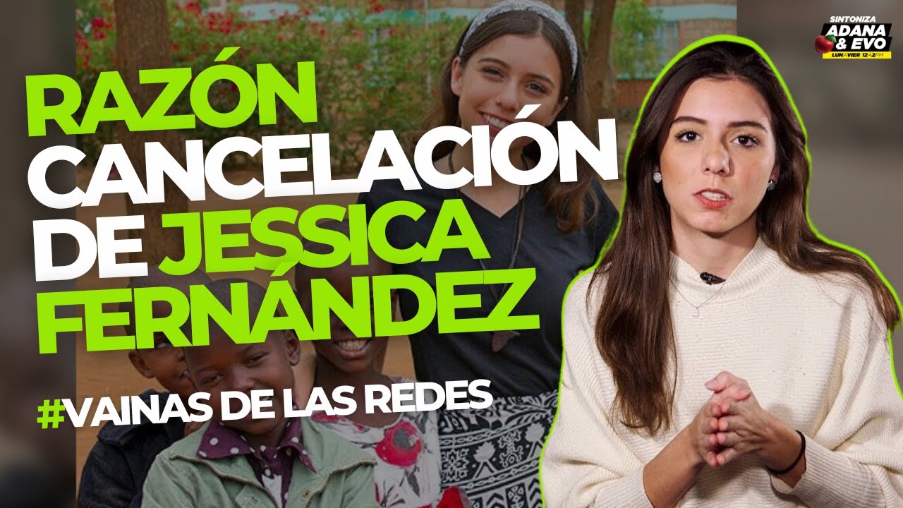 RAZÓN CANCELACIÓN DE JESSICA FERNANDEZ - YouTube