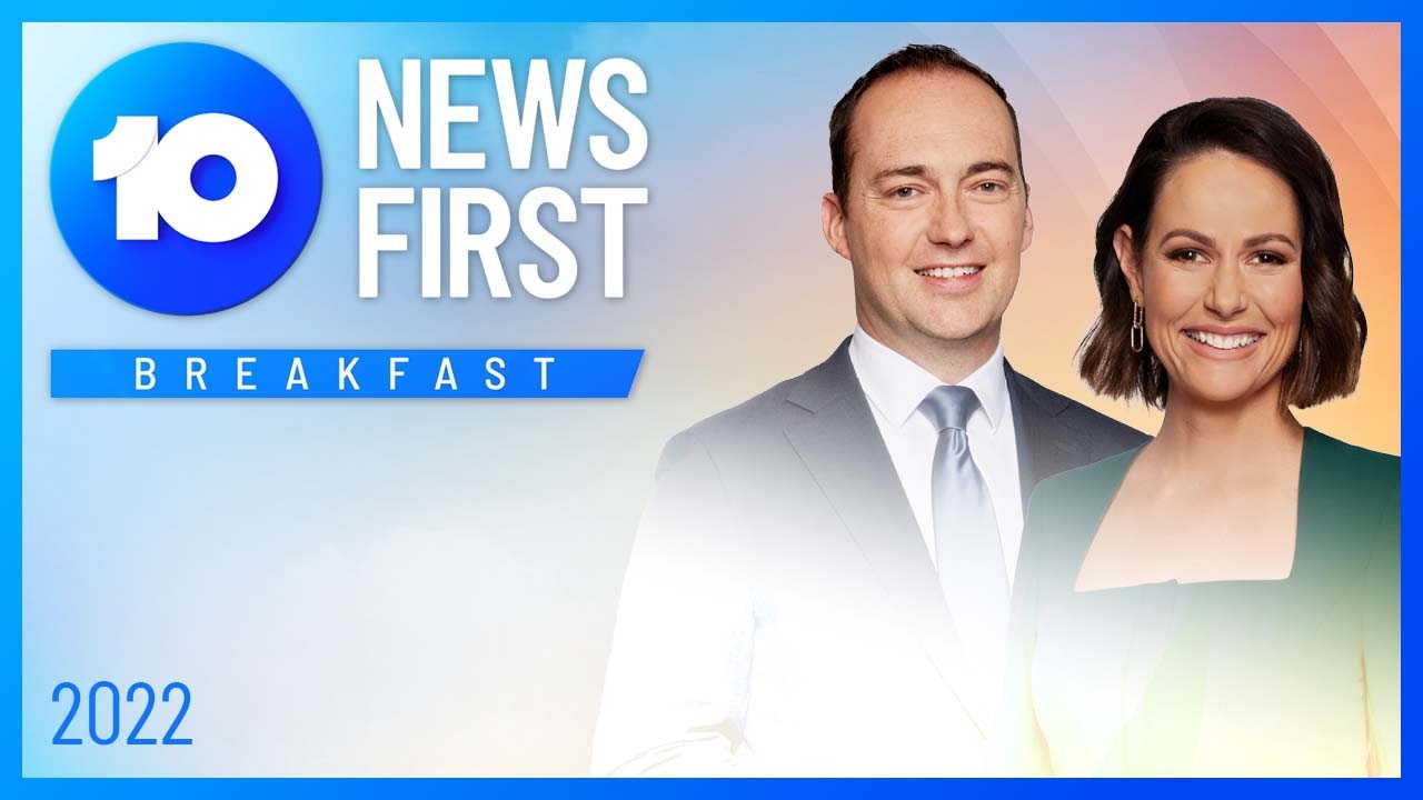 10 News First: Breakfast | 22 August 2022 - YouTube