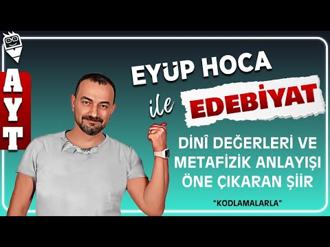 28) DİNİ DEĞERLERİ VE METAFİZİK ANLAYIŞI ÖNE ÇIKARAN ŞİİR / KODLAMALARLA