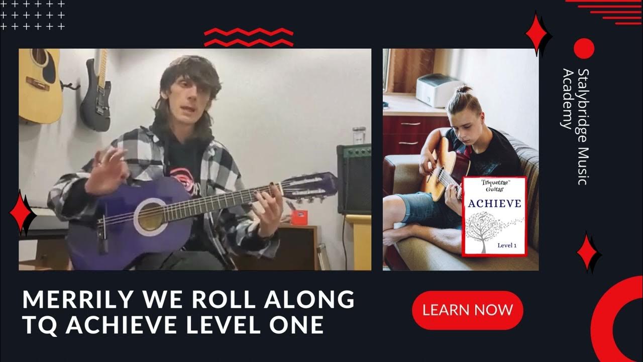 Merrily We Roll Along presented by Ste. Level 1 Achieve TQ Guitar - YouTube