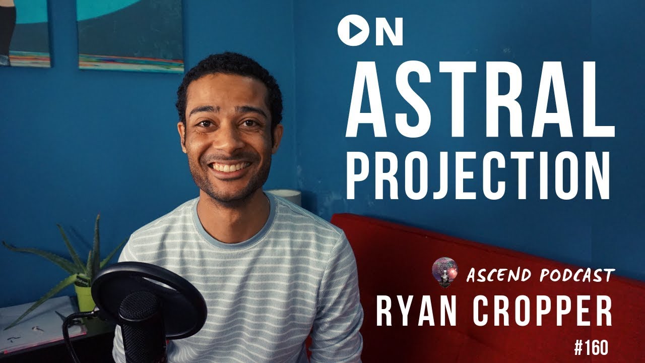 Ascend Podcast | Daniel Harrison Interview With Ryan Cropper on (Astral ...