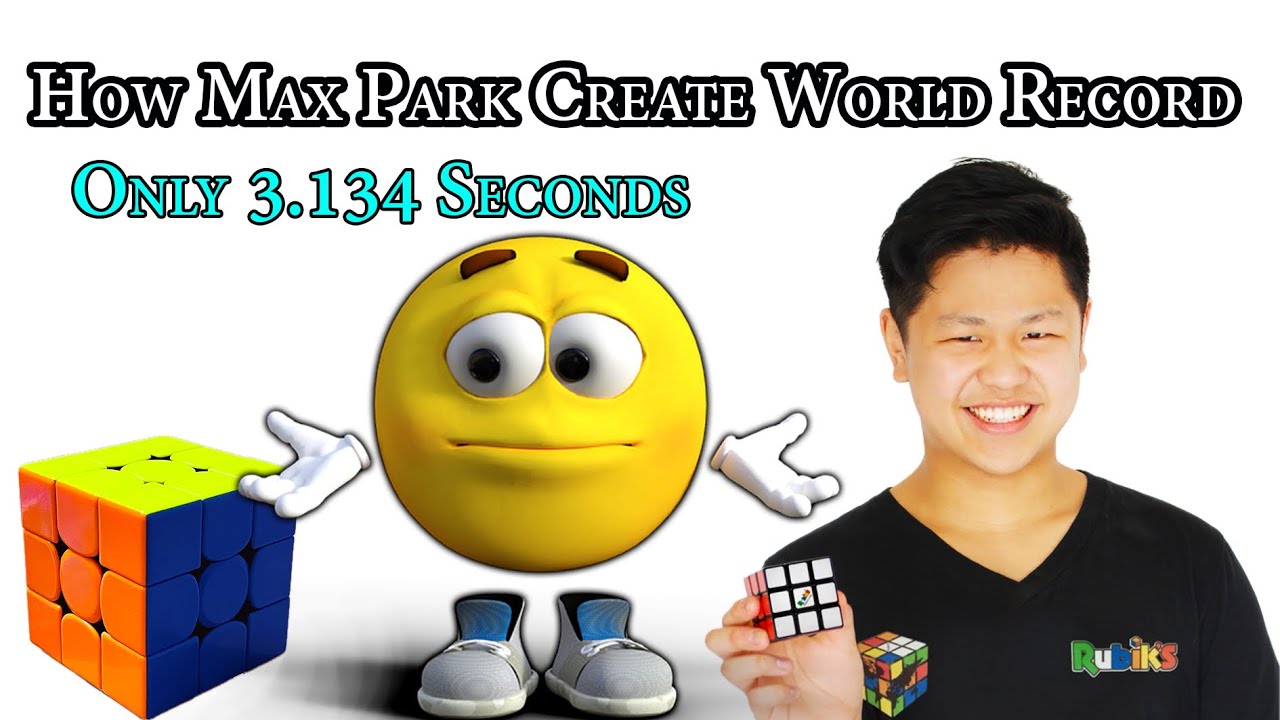 How Max Park Create world record || Rubik’s cube world record || 3.134 ...