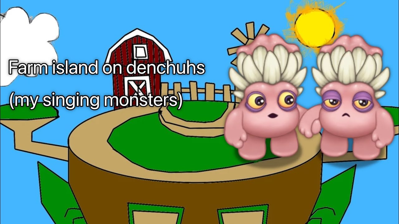 Farm island on denchuhs (my singing monsters) - YouTube