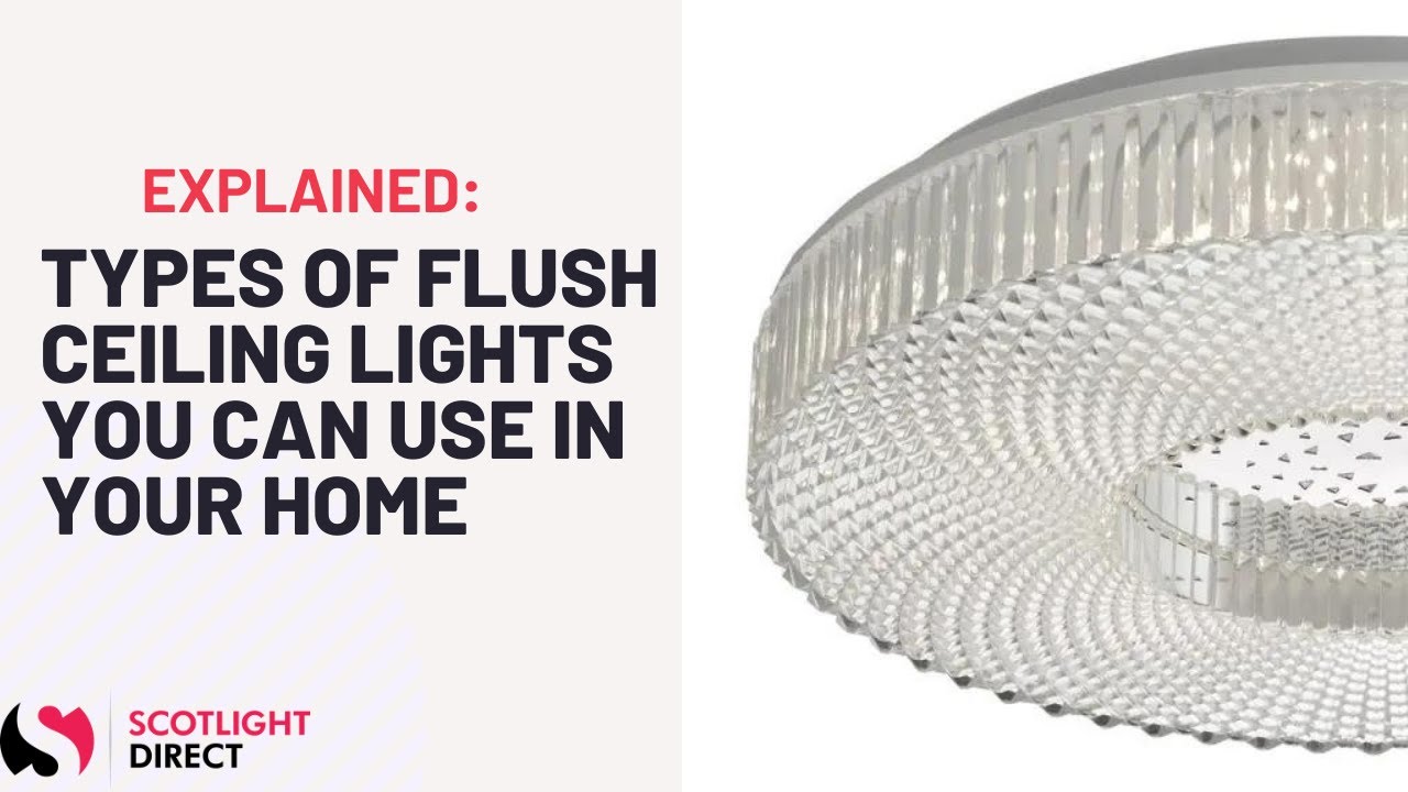 Types Of Flush Ceiling Lights You Can Use In Your Home - YouTube