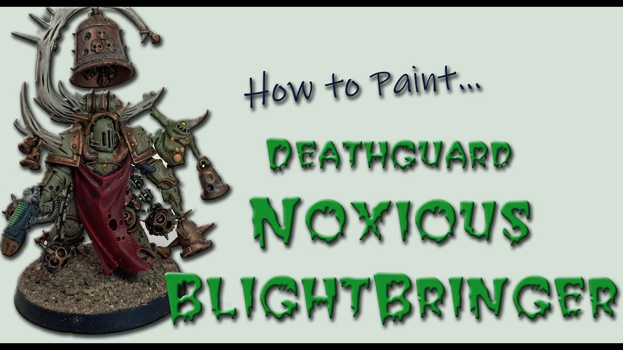 How to Paint Noxious Blightbringer - YouTube
