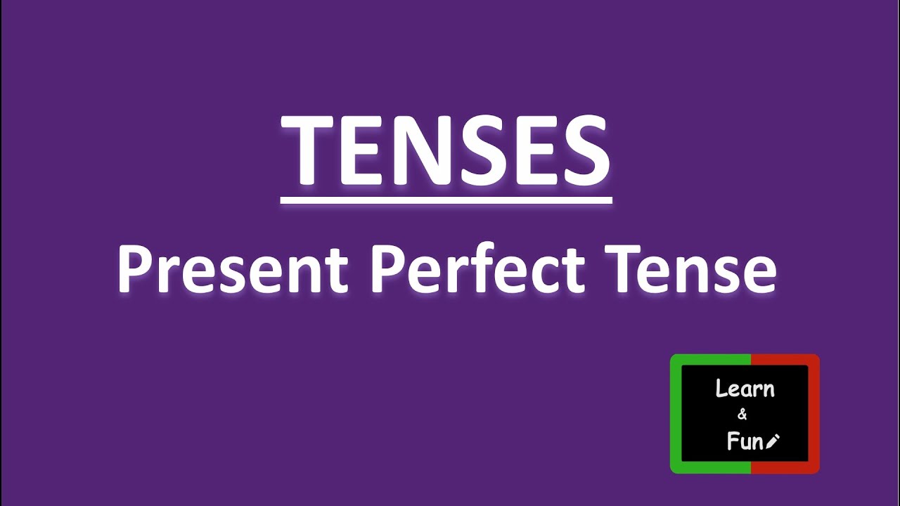 3. Structure of Present Perfect Tense | Present Perfect Tense Rules and ...