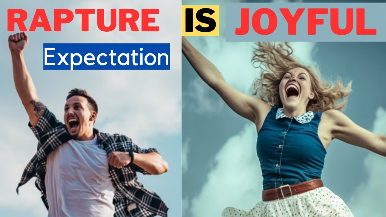 “RAPTURE IS A JOYFUL EXPECTATION: ANTICIPATING THE GLORIOUS ...