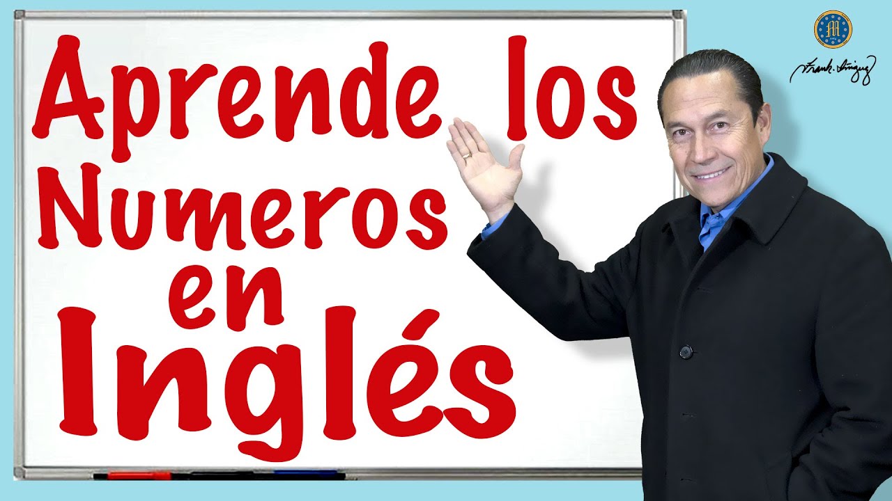 APRENDE LOS NUMEROS EN INGLES - YouTube