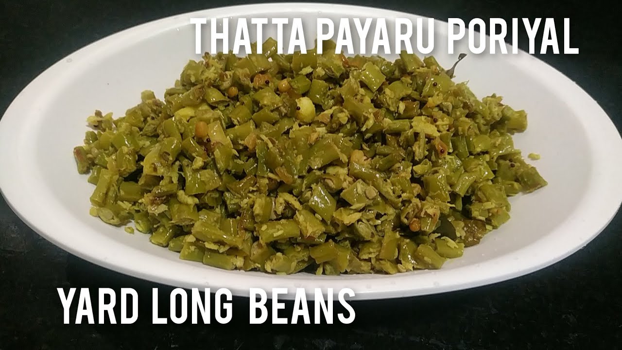 Thatta Payaru Poriyal/Make Yard Long Beans and Pair it with Steam Rice ...