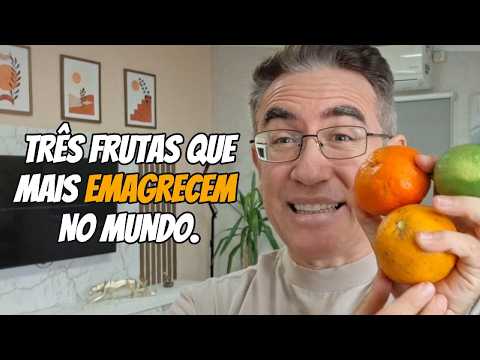 TRÊS FRUTAS QUE MAIS EMAGRECEM NO MUNDO | Dr. Tiago Rocha