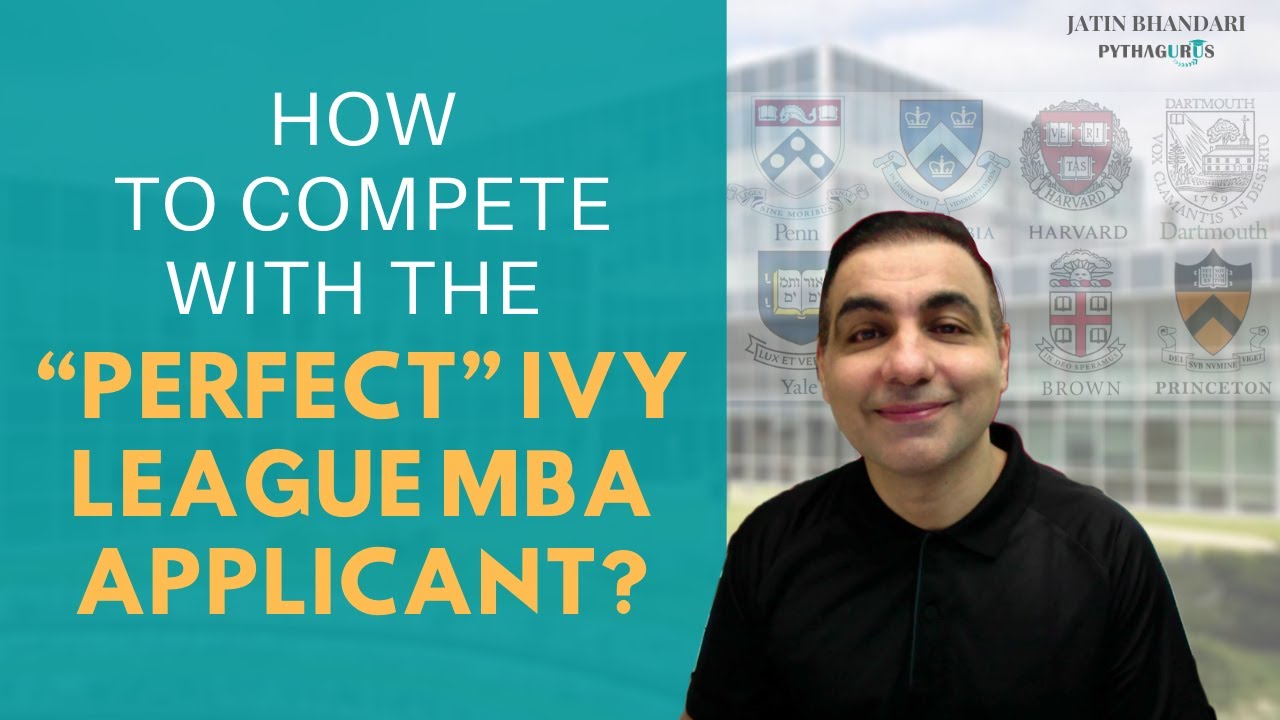 How to compete with a Perfect Harvard, Columbia, Ivy League MBA ...