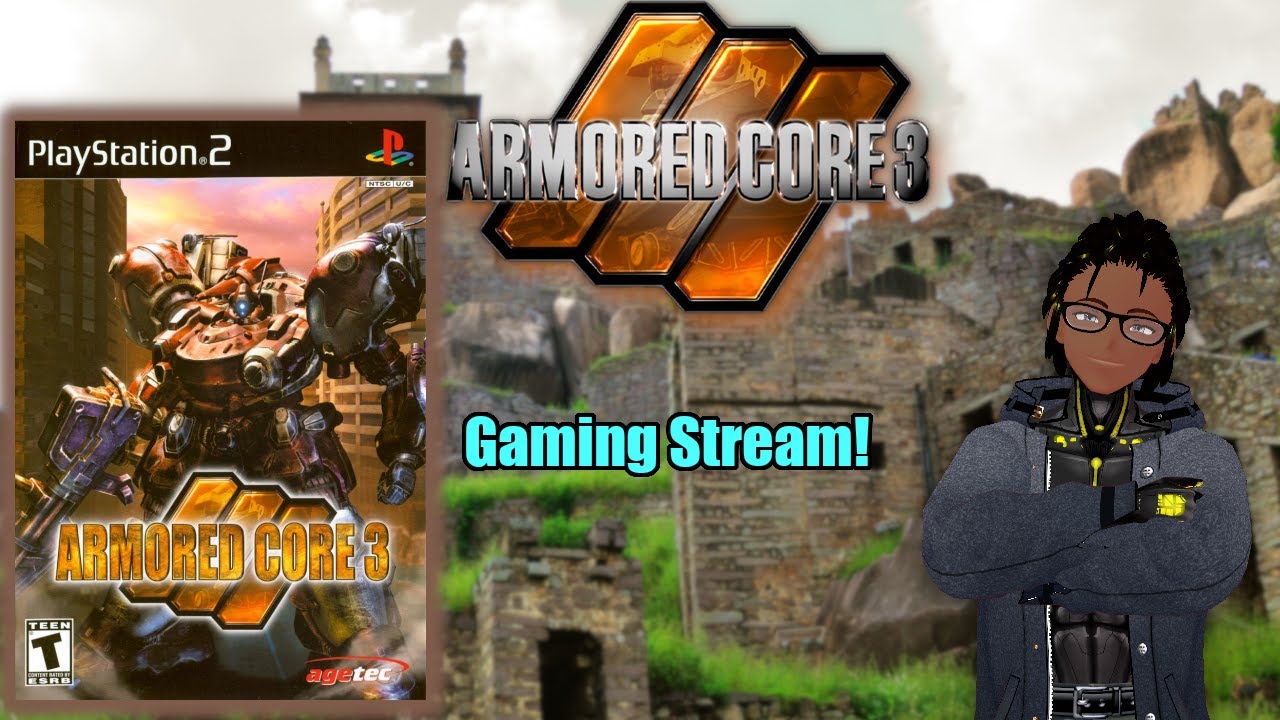 [Armored Core 3 Casual Playthrough] Let's push through!! AC3 stream 12 ...