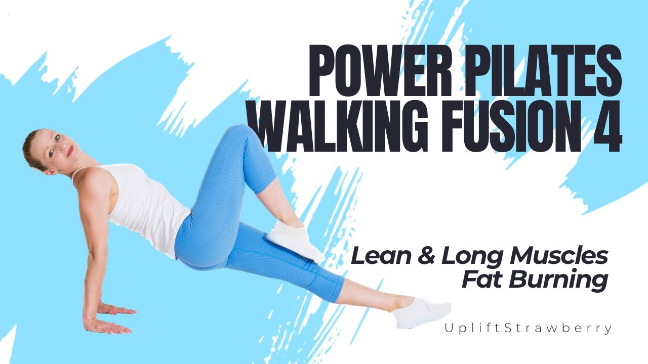 POWER PILATES & WALKING FUSION 4 / Lean & Long Muscles Fat Burning ...