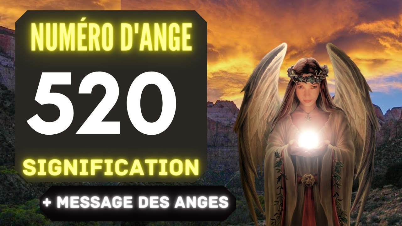Chiffre Angélique 520: Le Profond Signification Du Nombre 520 🌌 - YouTube