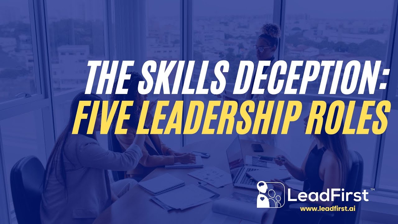 The Skills Deception: Five Leadership Roles - YouTube